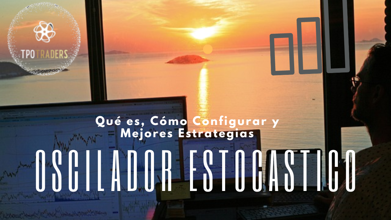 ♒【OSCILADOR ESTOCÁSTICO】- qué Es, Cómo Configurar Y mejores Estrategias ...